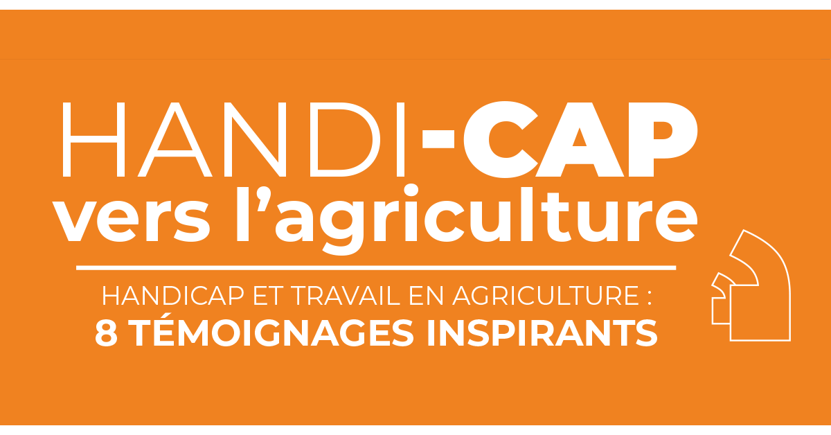 «Handi-CAP vers l’agriculture», un projet inspirant - Cap emploi 56